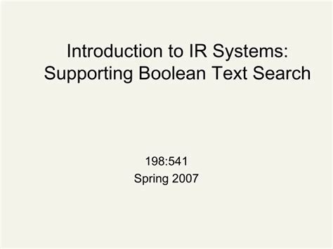 Ppt Introduction To Ir Systems Supporting Boolean Text Search