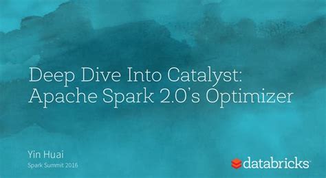 Deep Dive Into Catalyst Apache Spark 20s Optimizer Pdf Databases Computer Software And