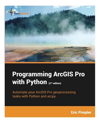 Programación De Arcgis Pro Con Python Segunda Edición Cuotas Sin