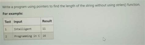 Solved Write A Program Using Pointers To Find The Length Of