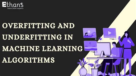 Overfitting And Underfitting In Machine Learning Algorithms