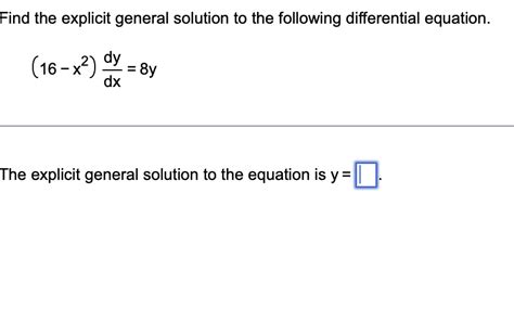 Solved Find The Explicit General Solution To The Following