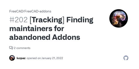 [tracking] Finding Maintainers For Abandoned Addons · Issue 202 · Freecad Freecad Addons · Github