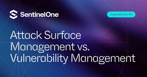 Attack Surface Management Vs Vulnerability Management
