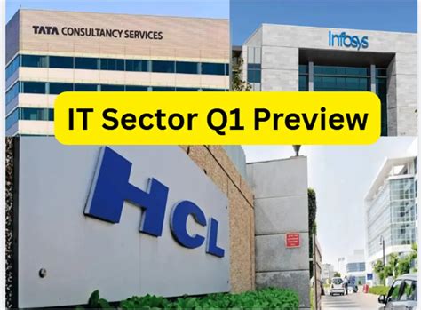 It Sector Q1 Preview Tcs से लेकर Infosys और Hcl Tech नतीजों से पहले
