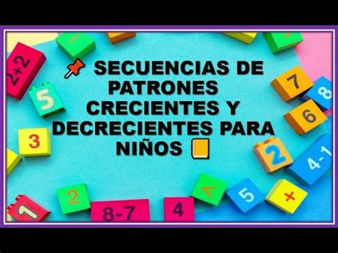 📌 Secuencias De Patrones Crecientes Y Decrecientes Para NiÑos 📒