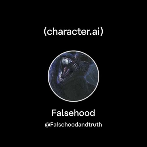 Falsehood Falsehoodandtruth Character Ai Ai Chat Reimagined Your Words Your World