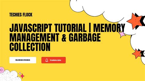 Javascript Tutorial Memory Management And Garbage Collection Youtube