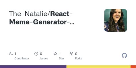 GitHub The Natalie React Meme Generator Capstone Project