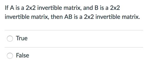 Solved If A Is A 2 Times 2 Invertible Matrix And B Is A 2