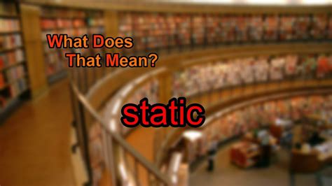 What Does Static Mean Youtube