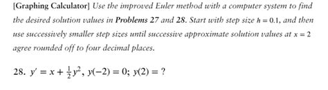 Solved Graphing Calculator Use The Improved Euler Method Chegg Com