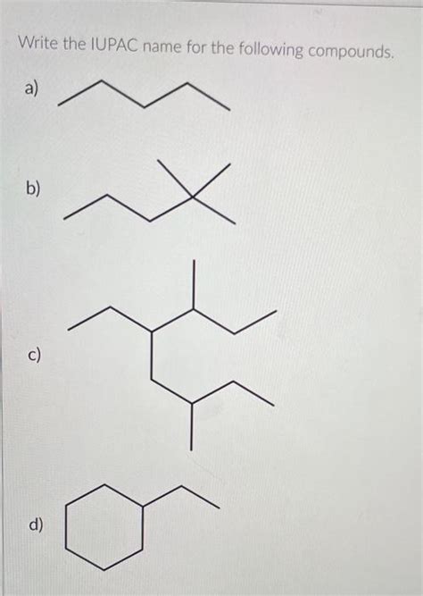 Solved Write The IUPAC Name For The Following Compounds A Chegg Com