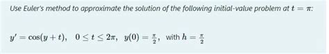 Use Euler S Method To Approximate The Solution Of The Chegg