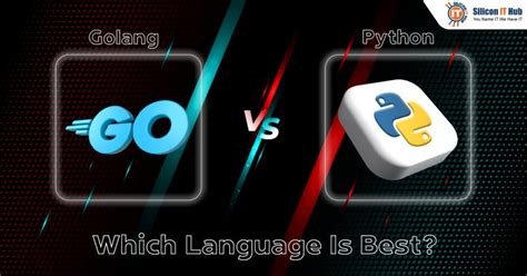 Silicon It Hub On Linkedin Golang Vs Python How Programming
