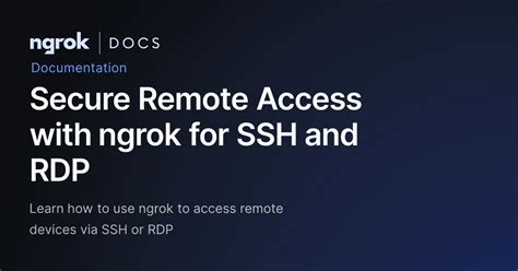 Secure Remote Access With Ngrok For Ssh And Rdp Ngrok Documentation