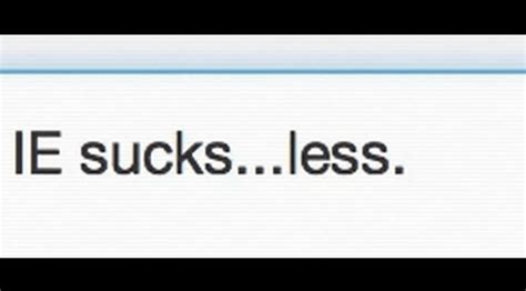 Microsoft Admits Internet Explorer Sucked But Claims Its Good Now