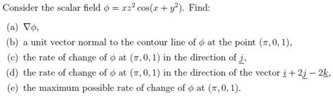 solved consider the scalar field ϕ xz2cos x y2 find a