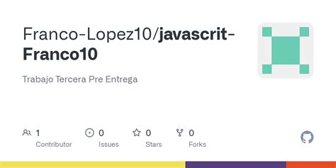 Github Franco Lopez10javascrit Franco10 Trabajo Tercera Pre Entrega