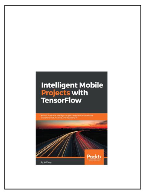 Intelligent Mobile Projects With Tensorflow Build 10 Artificial Intelligence Apps Using