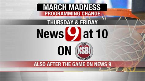 Programming Note News 9 At 10 To Air On Ksbi During March Madness