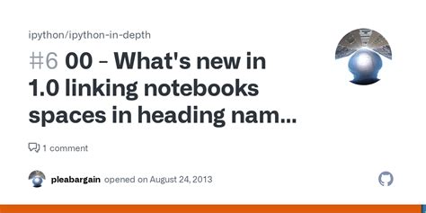 00 what s new in 1 0 linking notebooks spaces in heading name kills anchors · issue 6