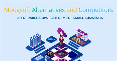 5 Moogsoft Alternatives And Competitors Affordable AIOps Platform For Small Businesses AppNeura