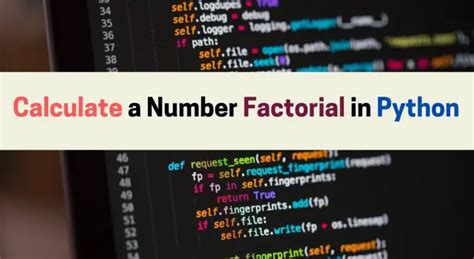 Calculate A Number Factorial In Python Pythonpip