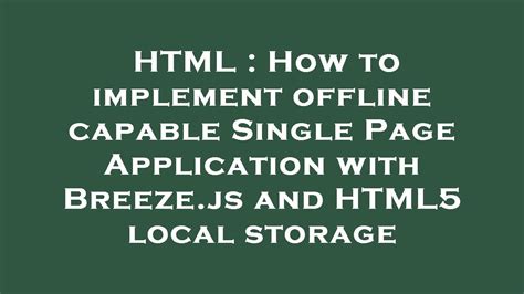 Html How To Implement Offline Capable Single Page Application With