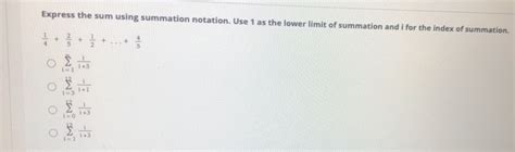 Solved Express The Sum Using Summation Notation Use 1 As