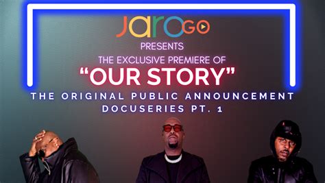Jarogo To Debut Public Announcement Our Story Documentary
