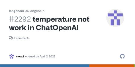 Temperature Not Work In Chatopenai · Issue 2292 · Langchain Ai