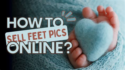 How To Sell Feet Pics Online A Step By Step Guide The Chicago Weekly