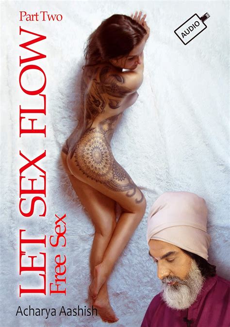 Let Sex Flow Part Two By Acharya Aashish Ways 8 Gb Usb Card Audio