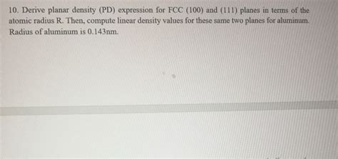 Solved 10 Derive Planar Density Pd Expression For Fcc