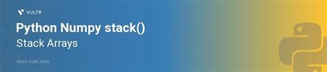 Python Numpy Stack Stack Arrays Vultr Docs
