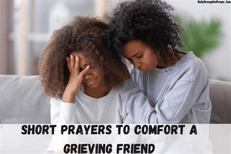17 Short Prayers To Comfort A Grieving Friend