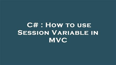 C How To Use Session Variable In Mvc Youtube