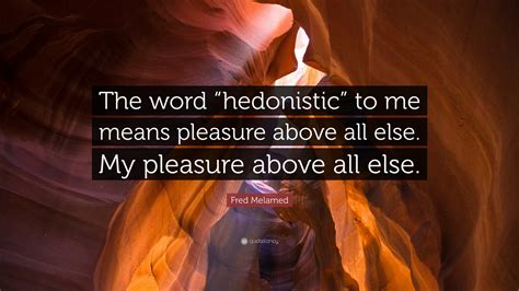 Hedonistic Quotes Hedonism Is Healthy Rtumblr