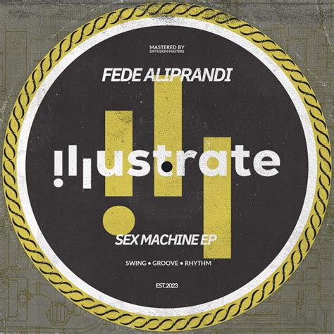Sex Machine Ep By Fede Aliprandi On Mp3 Wav Flac Aiff And Alac At Juno