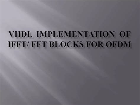 Vhdl Implementation Of Ofdm Transmitter Pptx