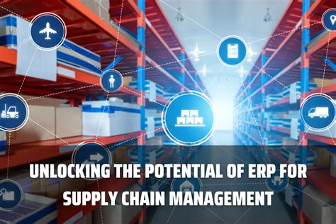 Unlocking The Potential Of ERP For Supply Chain Management How ERP Is Used