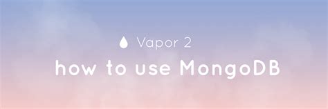 Tutorial How To Use Mongodb In This Tutorial Youll Learn How To