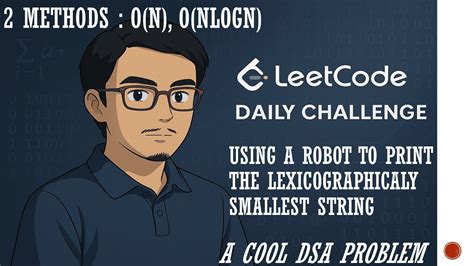 2434 Using A Robot To Print The Lexicographically Smallest String Leetcode Daily Challenge