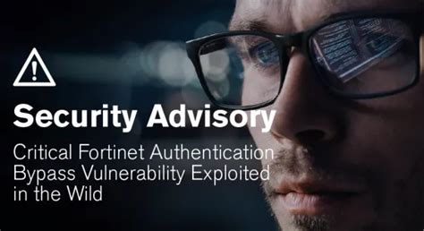 Security Advisory Critical Fortinet Authentication Bypass