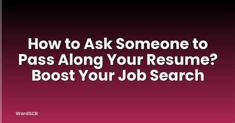 How To Ask Someone To Pass Along Your Resume Boost Your Job Search