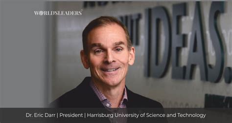 Dr Eric Darr Fulfilling Dreams And Building The Future Of Harrisburg University