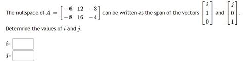 Solved The Nullspace Of A Can Be Written As Chegg Com