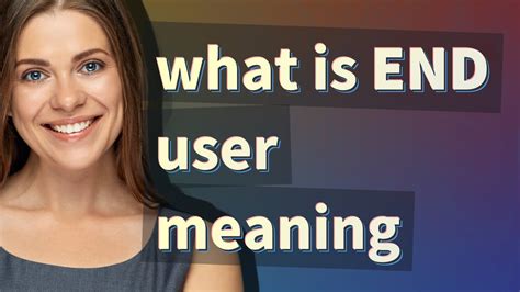 End User Meaning Of End User YouTube
