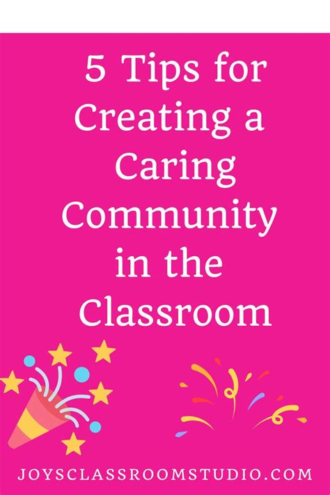 5 Tips For Creating A Caring Classroom Community Classroom Classroom